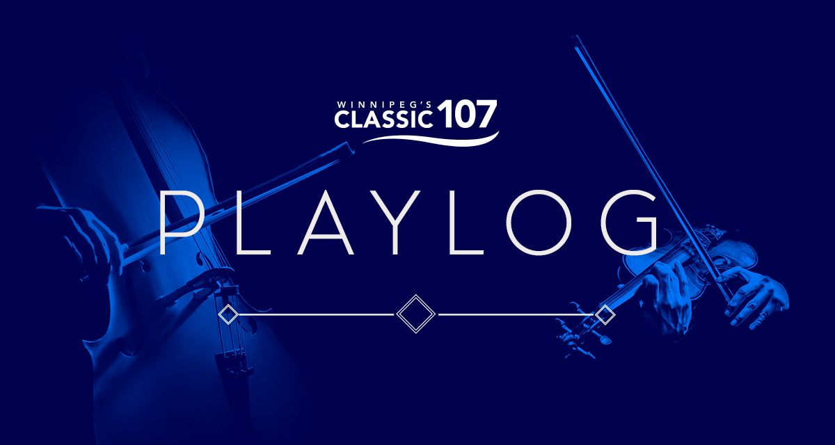 Classic 107 Playlog - Classic107: Winnipeg's only dedicated classical and jazz radio station.