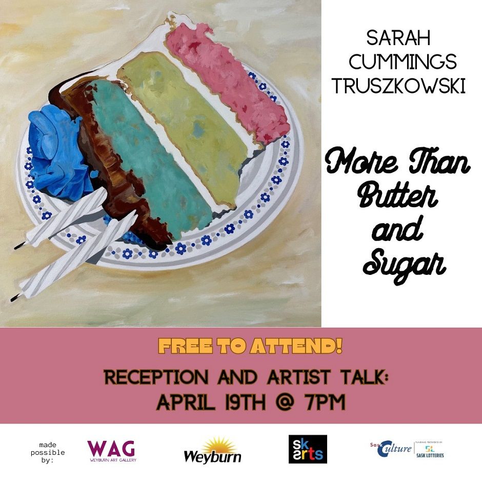 "More than Butter or Sugar" now on display at the Weyburn Art Gallery ...